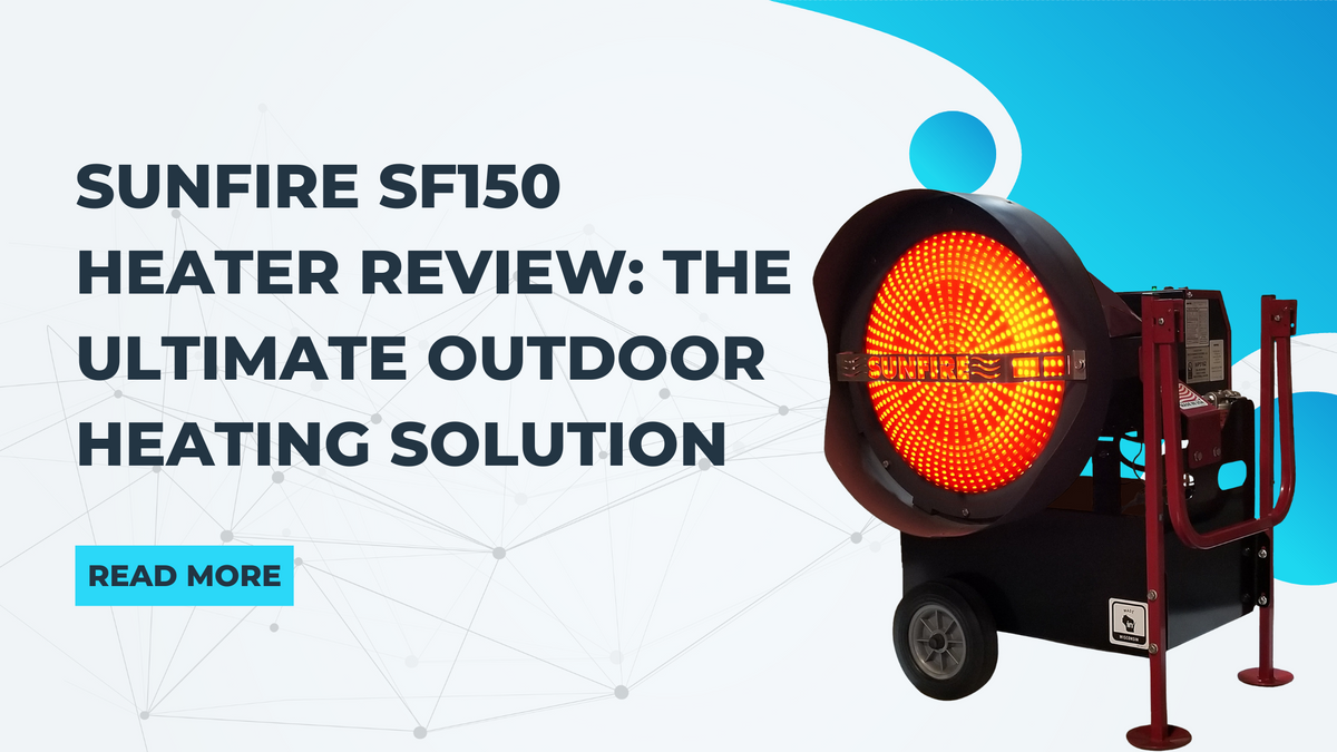 SunFire SF150 Heater Review: The Ultimate Outdoor Heating Solution — Cleaning Supply USA