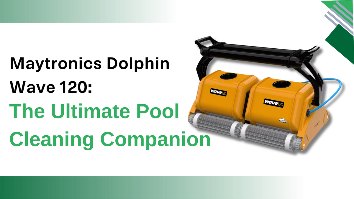 Maytronics Dolphin Wave 120: The Ultimate Pool Cleaning Companion ...